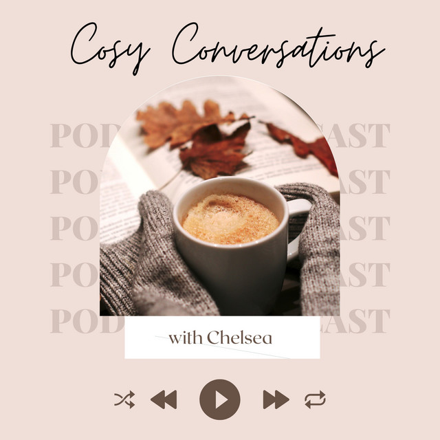 Cosy Conversations With Chelsea | Podcast on Spotify