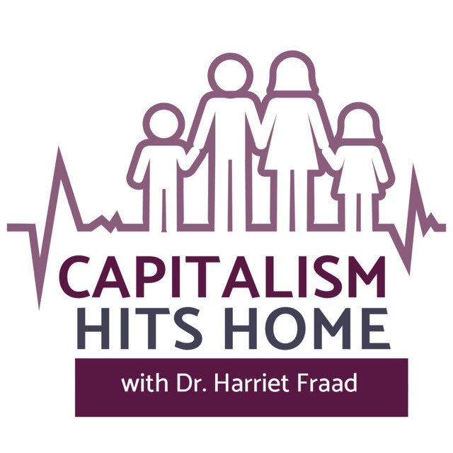 Capitalism Hits Home with Dr. Harriet Fraad | Podcast on Spotify