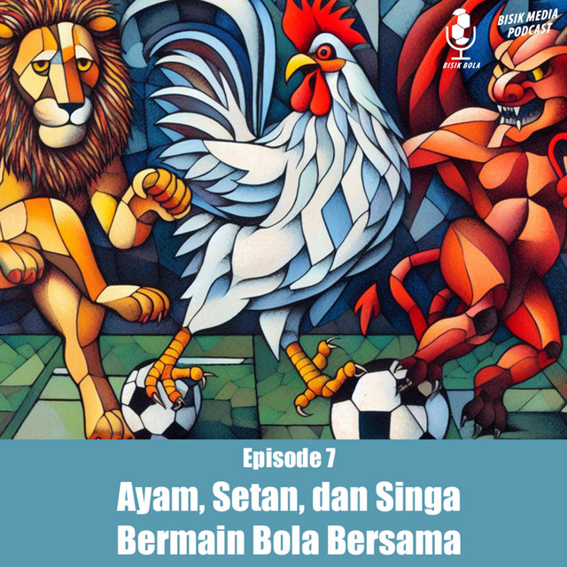 E07S6. Ayam, Setan, dan Singa Bermain Bola Bersama - Bisik Bola ...