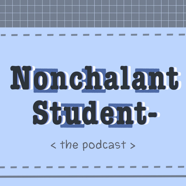 the nonchalant student | Podcast on Spotify