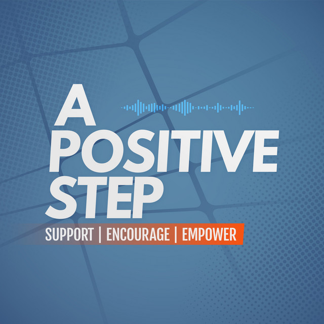 A Positive Step | Podcast on Spotify