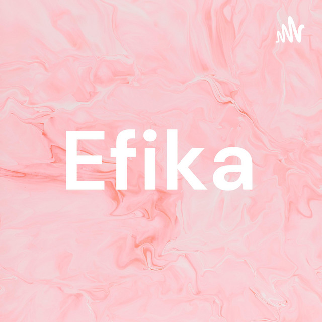 Efika | Podcast on Spotify