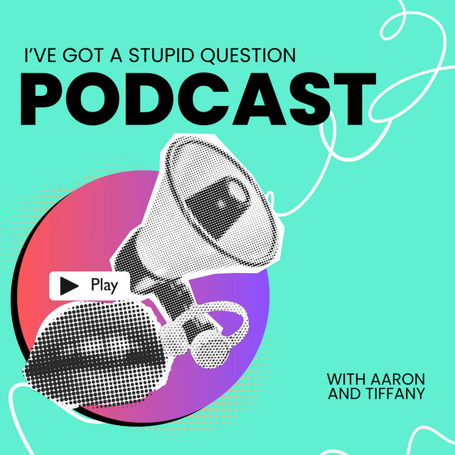 GETTING TO KNOW US - I've Got a Stupid Question Podcast | Podcast on ...