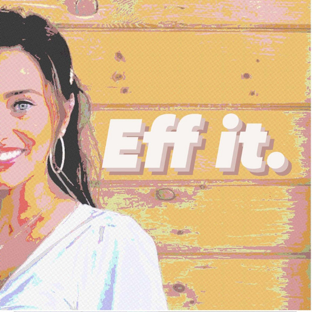 Eff it Podcast | Podcast on Spotify