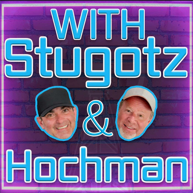 With Stugotz & Hochman | Podcast on Spotify