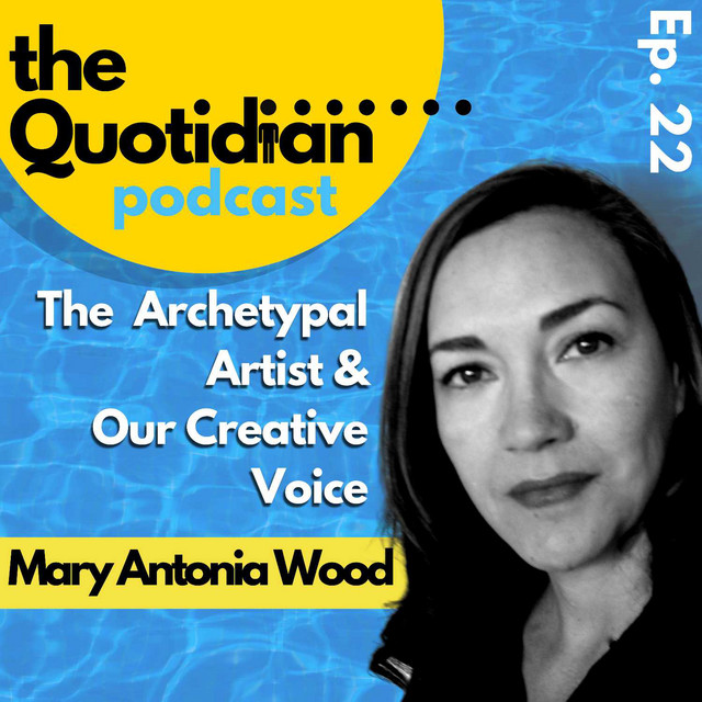 Dr. Mary Antonia Wood - The Archetypal Artist - The Quotidian | Podcast ...