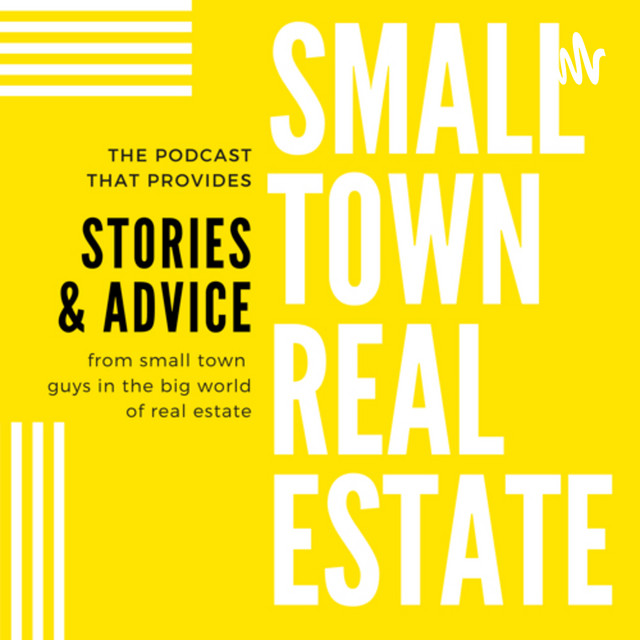 Small Town Real Estate | Podcast on Spotify
