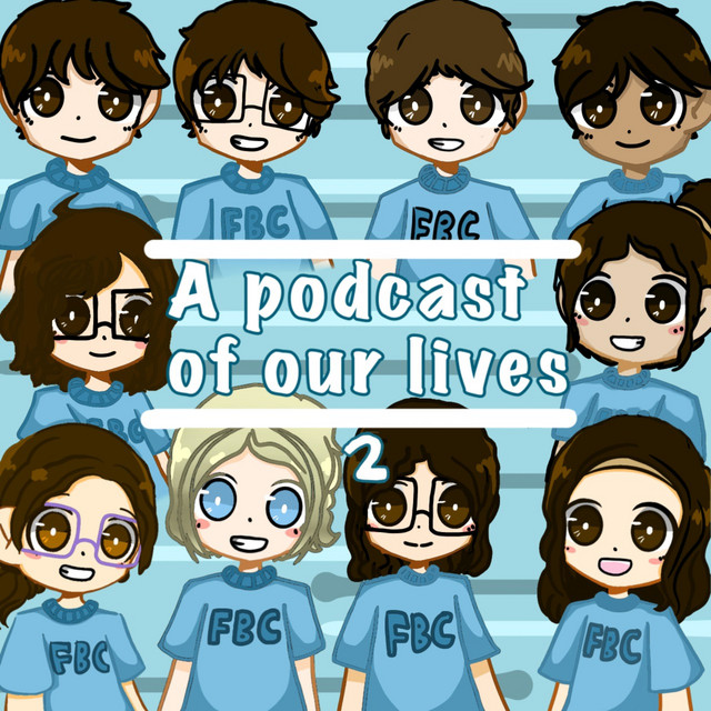 A Podcast of Our Lives by FBC Kids: 2 | Podcast on Spotify