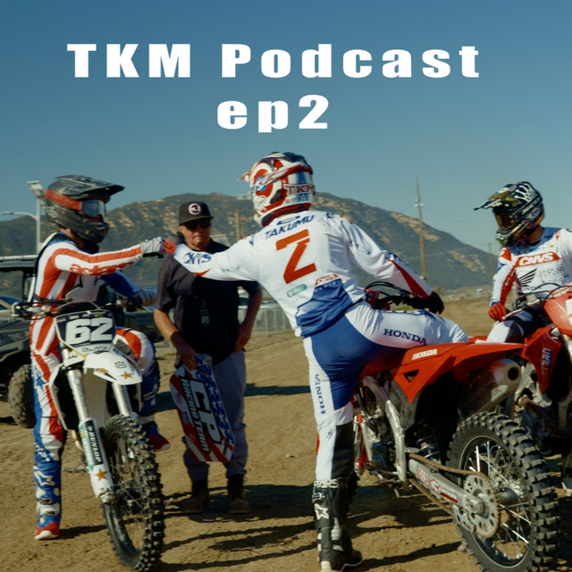 ep2 アメリカトレーニングの話 - TKM MX Podcast | Podcast on Spotify