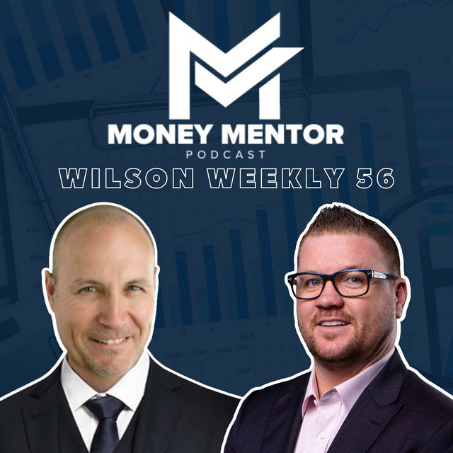 Wilson Weekly 56 - Money Mentor Podcast | Podcast on Spotify