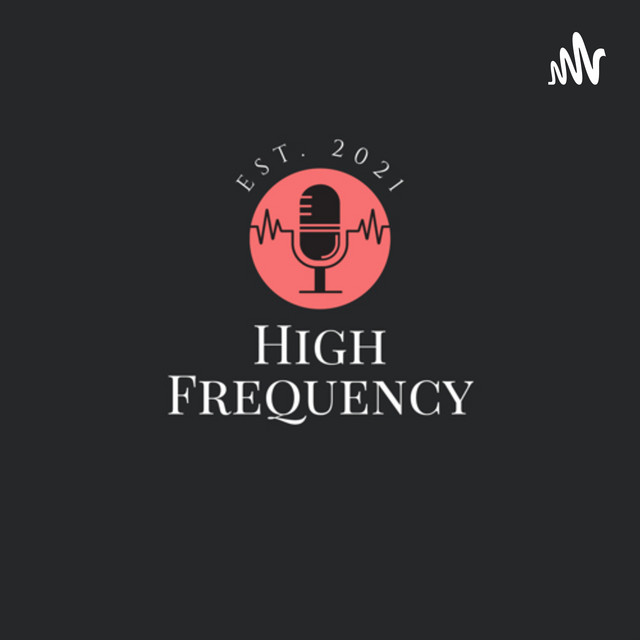High Frequency | Podcast on Spotify