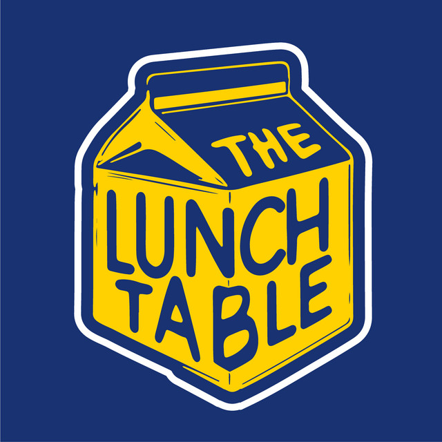 The Lunch Table | Podcast on Spotify