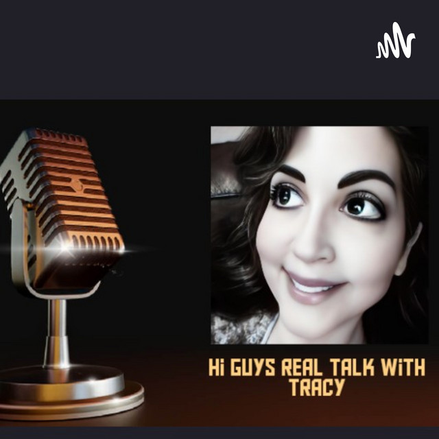 Hi guys! Real Talk With Tracy. | Podcast on Spotify