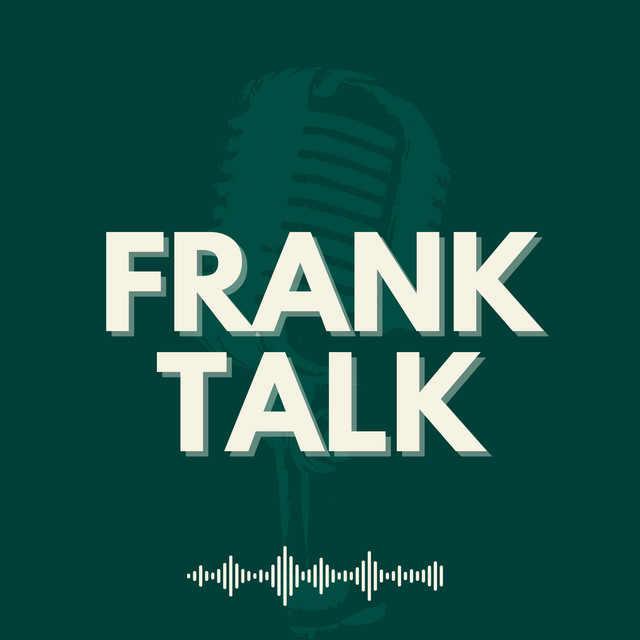 Frank Talk | Podcast on Spotify