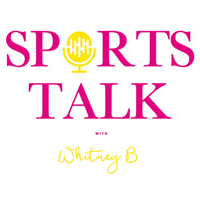 Sports Talk with Whitney B | Podcast on Spotify