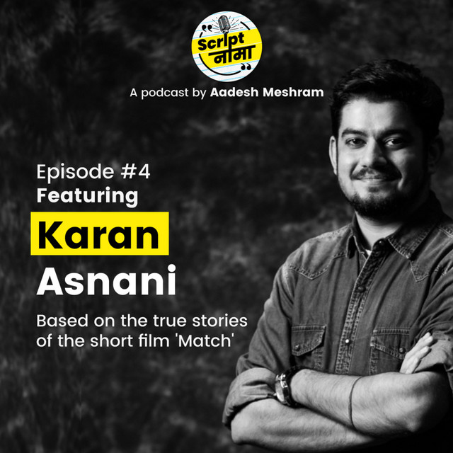 Episode #4: Featuring Karan Asnani - Scriptnama | Podcast on Spotify