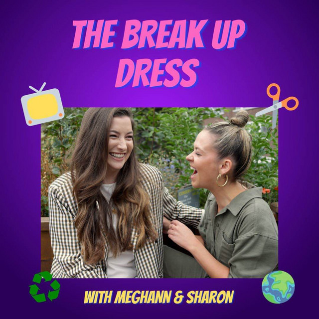 The Break Up Dress | Podcast on Spotify
