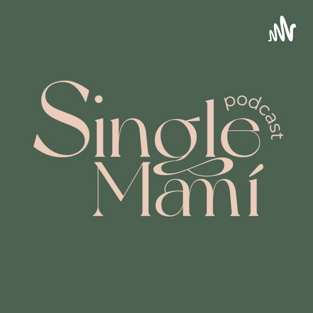 Single Mamí Podcast | Podcast on Spotify