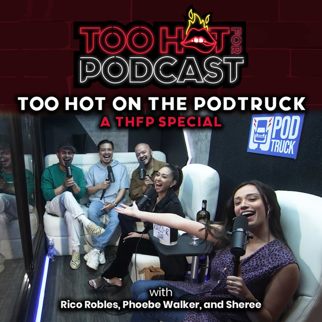 A THFP Special: Too Hot on the PodTruck - Too Hot For Podcast | Podcast ...