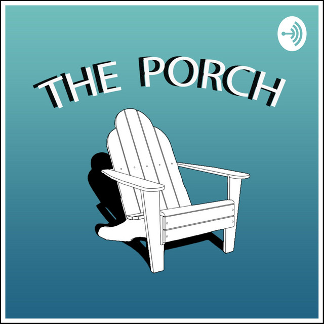 The Porch | Podcast on Spotify
