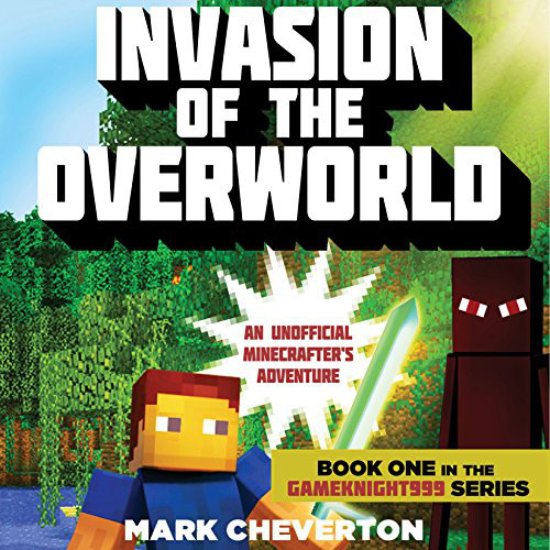 Invasion of the Overworld: An Unofficial Minecrafters Adventure ...