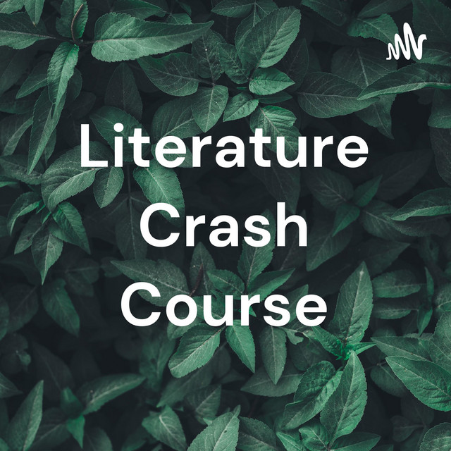 Literature Crash Course | Podcast on Spotify