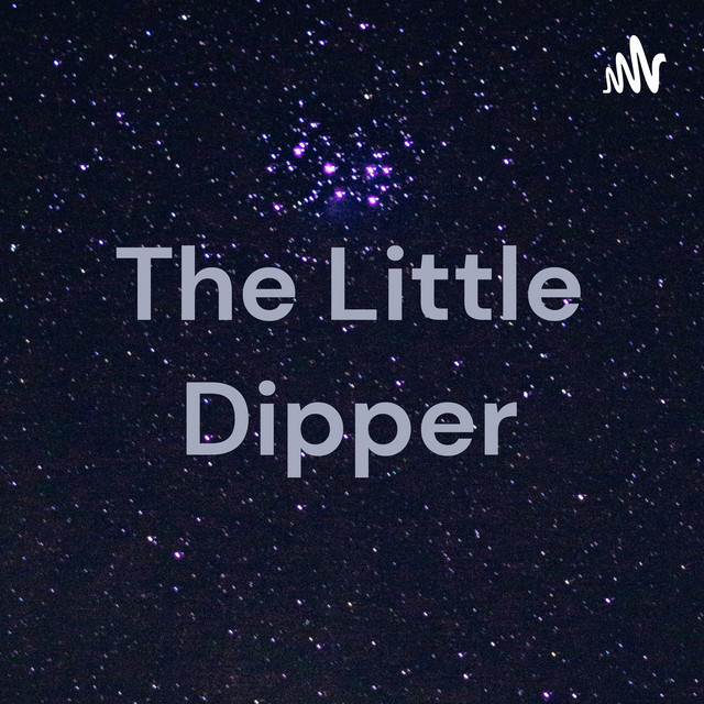 The Little Dipper | Podcast on Spotify
