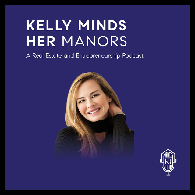 Kelly Minds Her Manors | Podcast on Spotify