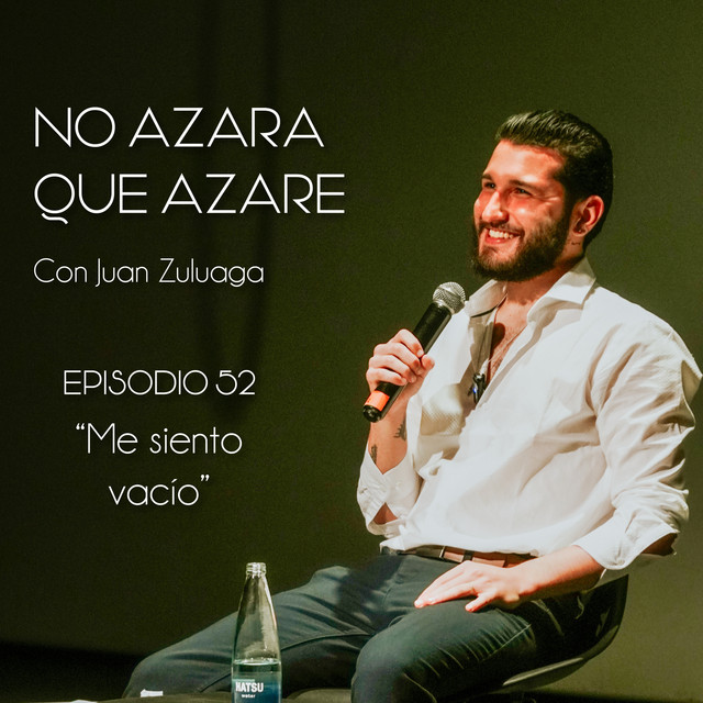 Me siento VACÍO - EP. 52 - NO AZARA QUE AZARE | Podcast on Spotify