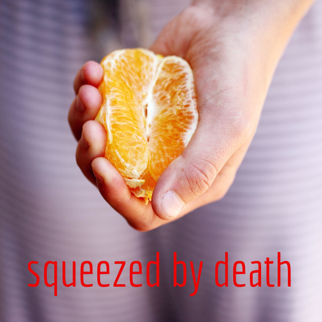 squeezed by death | Podcast on Spotify