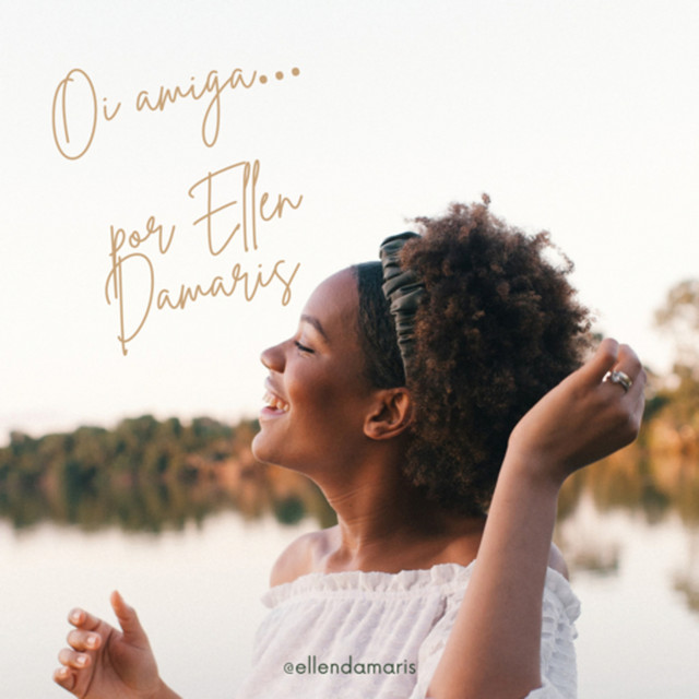OI AMIGA… por Ellen Damaris | Podcast on Spotify