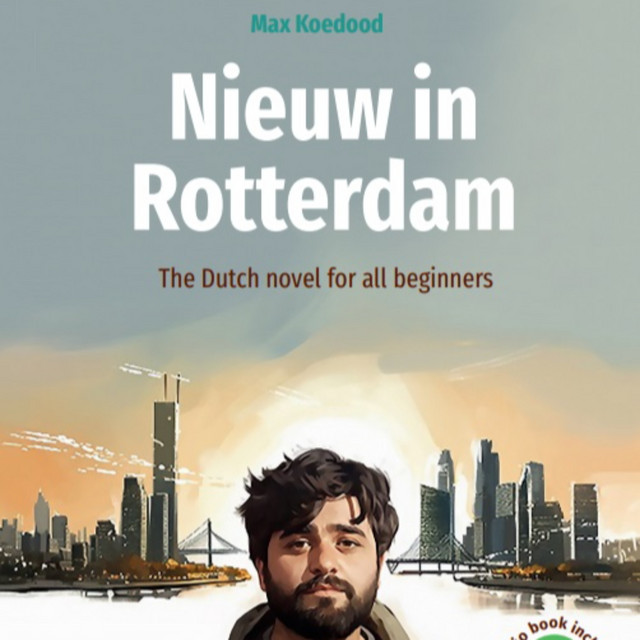 Nieuw in Rotterdam - Learn Dutch with this novel for beginners ...