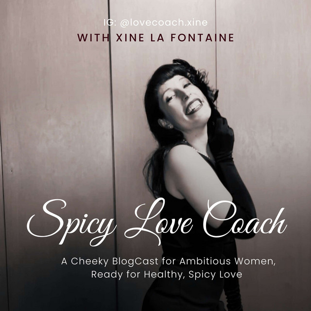 Spicy Love Coach with Xine La Fontaine | Podcast on Spotify