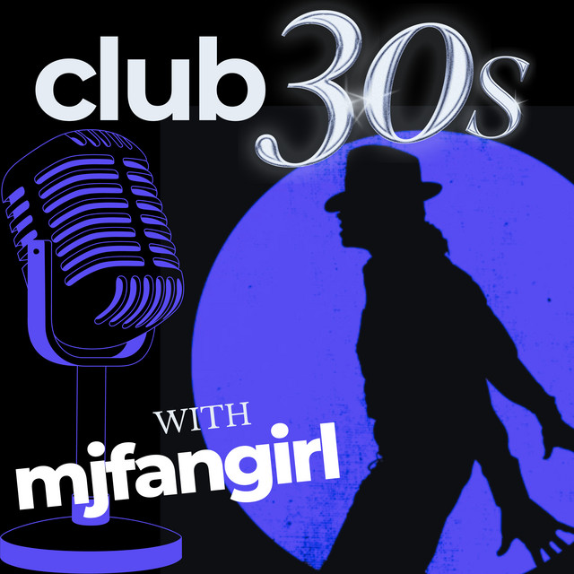 club 30's with mjfangirl - a michael jackson podcast | Podcast on Spotify