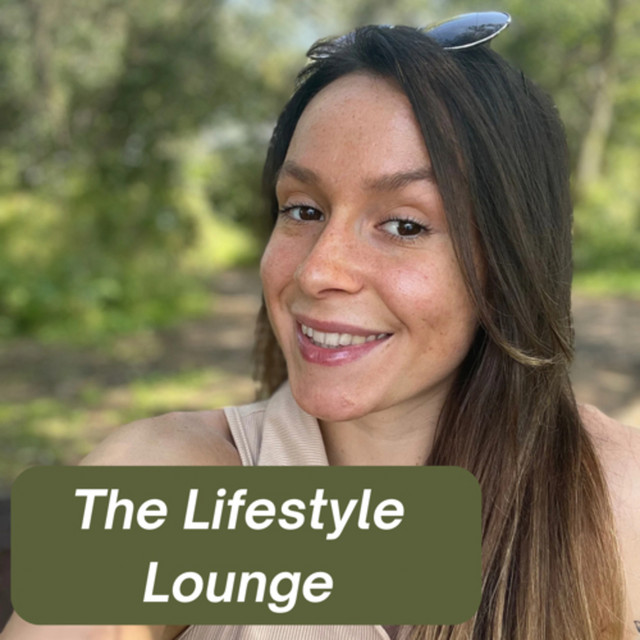 The Lifestyle Lounge | Podcast on Spotify