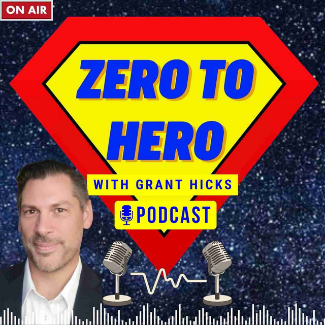Zero to Hero with Grant Hicks | Podcast on Spotify