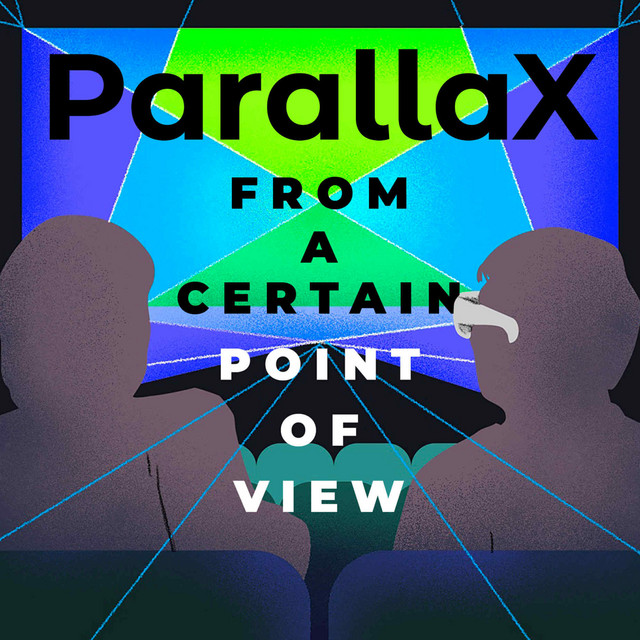 Parallax: From a Certain Point of View | Podcast on Spotify