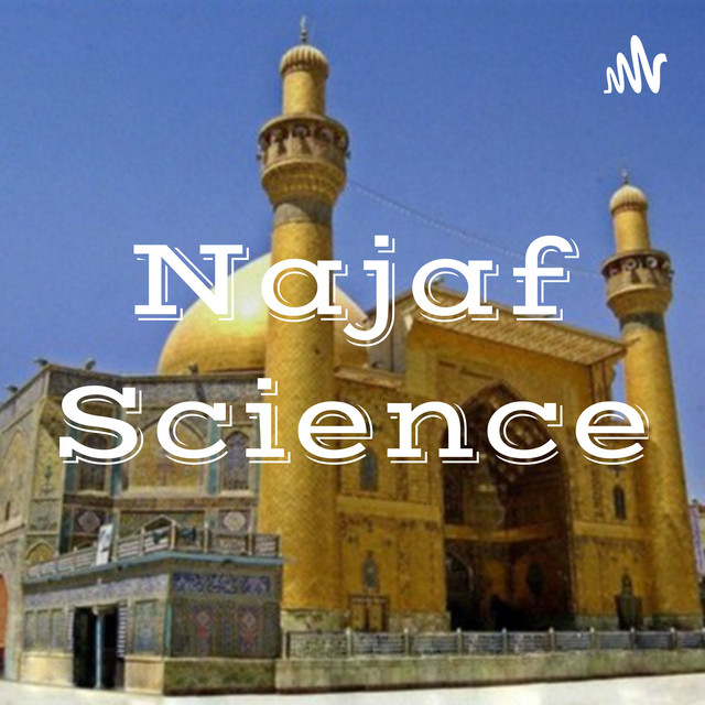 Najaf Science | Podcast on Spotify