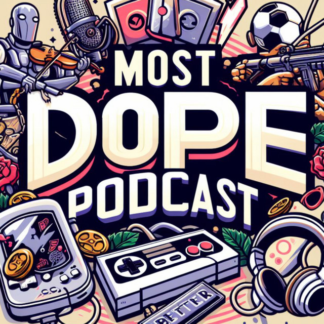Our first Podcast here @ Most Dope | Podcast on Spotify