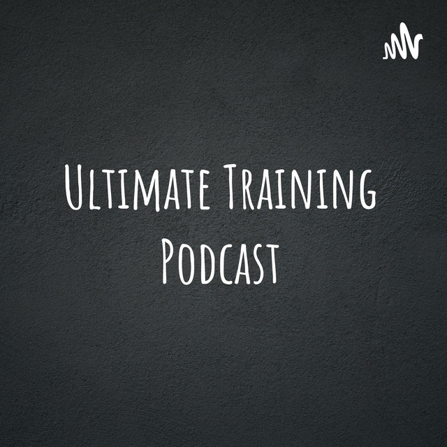 Ultimate Training Podcast Podcast On Spotify