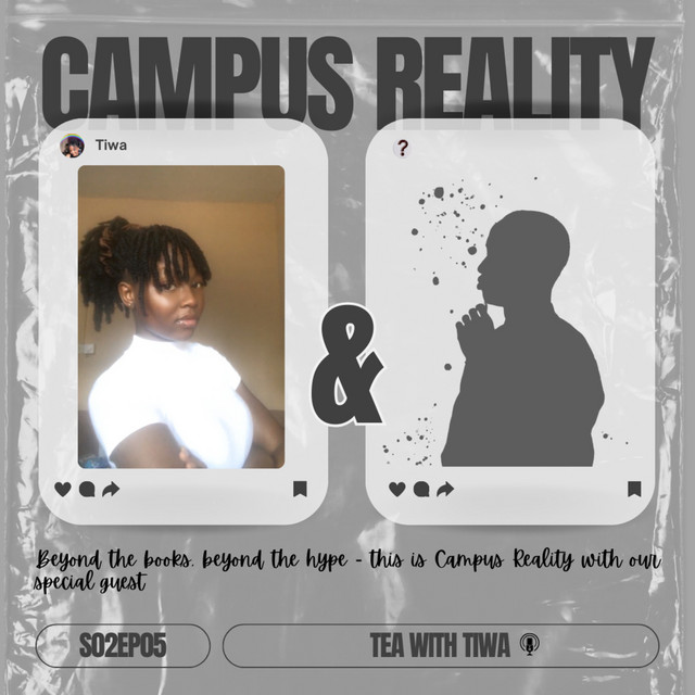Campus Reality - Tea with Tiwa | Podcast on Spotify