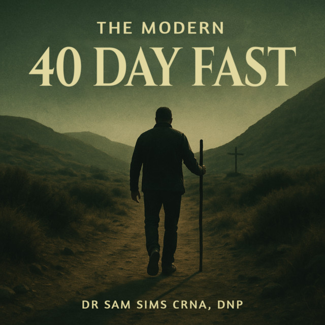The Modern 40 Day Fast | Podcast on Spotify