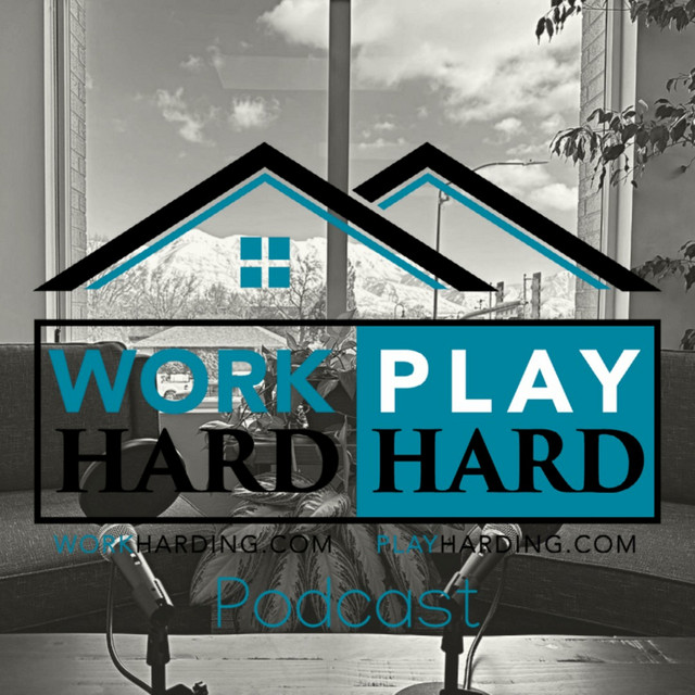 WORK HARD / PLAY HARD | Podcast on Spotify