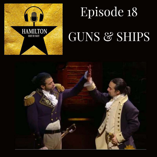 Guns and Ships - Hamilton Shot By Shot | Podcast on Spotify