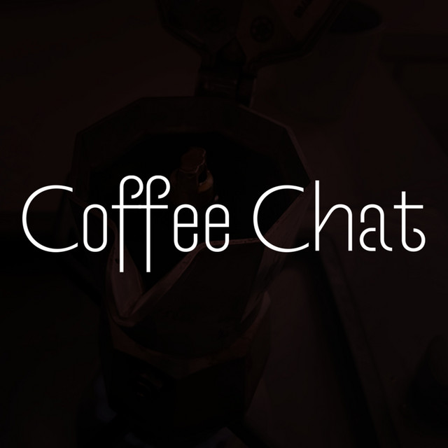 Coffee Chat | Podcast on Spotify