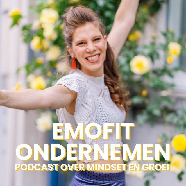 Emofit Ondernemen – De Podcast over Mindset & Groei | Podcast on Spotify