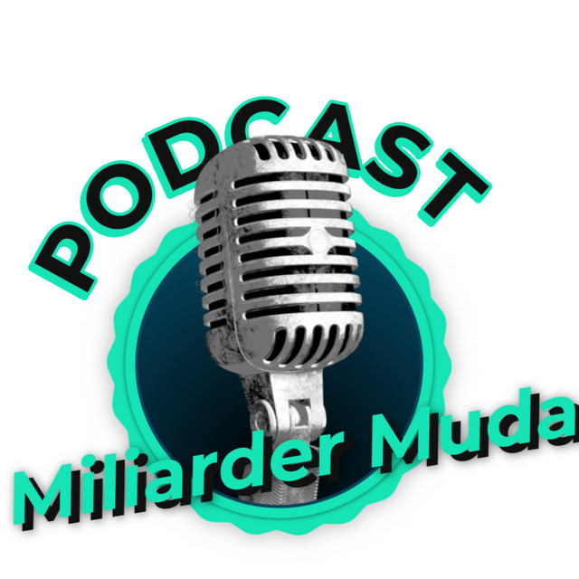 Miliarder Muda Podcast | Podcast on Spotify