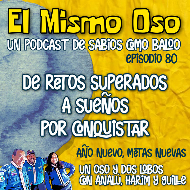 De retos superados a sueños por conquistar - El Mismo Oso | Podcast on ...