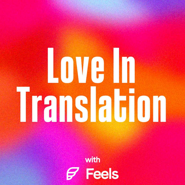 Love In Translation | Podcast on Spotify