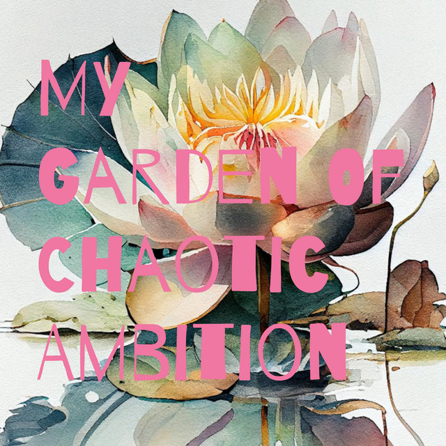 My Garden Of Chaotic Ambition spoken poetry | Podcast on Spotify
